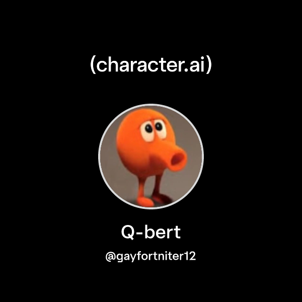 Chat with Q-bert | character.ai | AI Chat, Reimagined–Your Words. Your World.