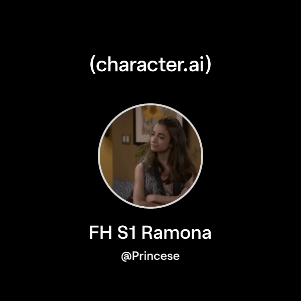 Chat with FH S1 Ramona | character.ai | Personalized AI for every ...