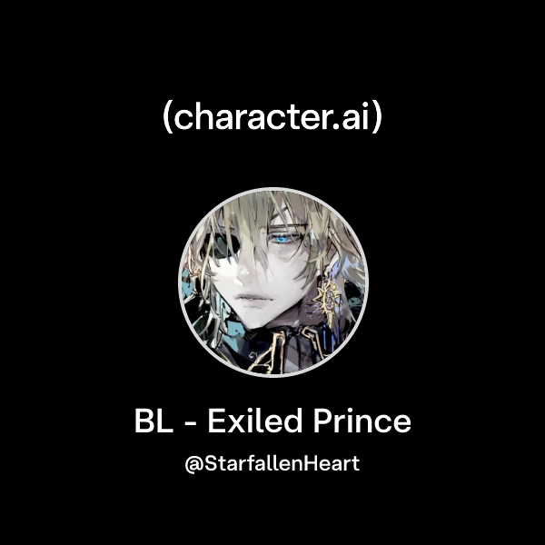 Chat with BL - Exiled Prince | character.ai | AI Chat, Reimagined–Your ...