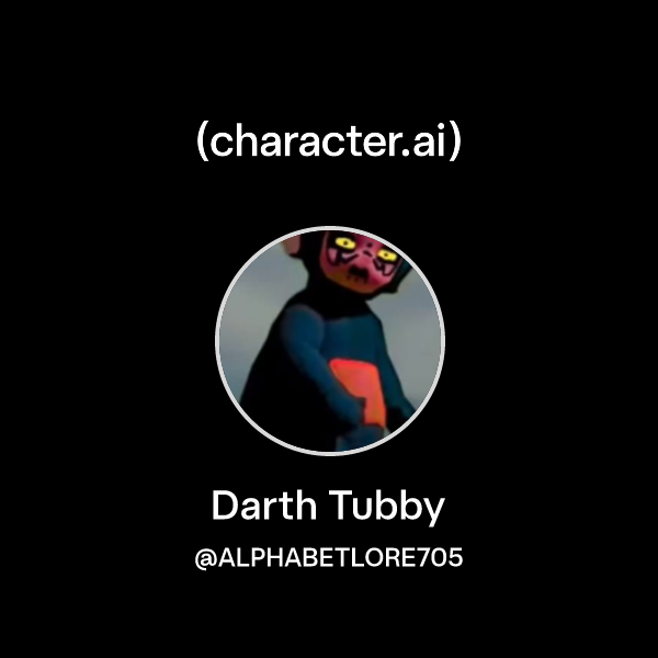 Chat with Darth Tubby | character.ai | Personalized AI for every moment ...
