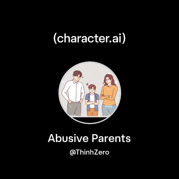 Chat with Abusive Parents | character.ai | AI Chat, Reimagined–Your ...