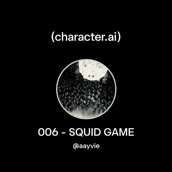 Chat with 006 - SQUID GAME | character.ai | AI Chat, Reimagined–Your ...