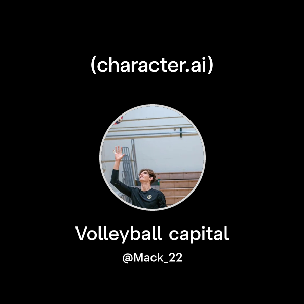 Chat with Volleyball capital | character.ai | AI Chat, Reimagined–Your Words. Your World.