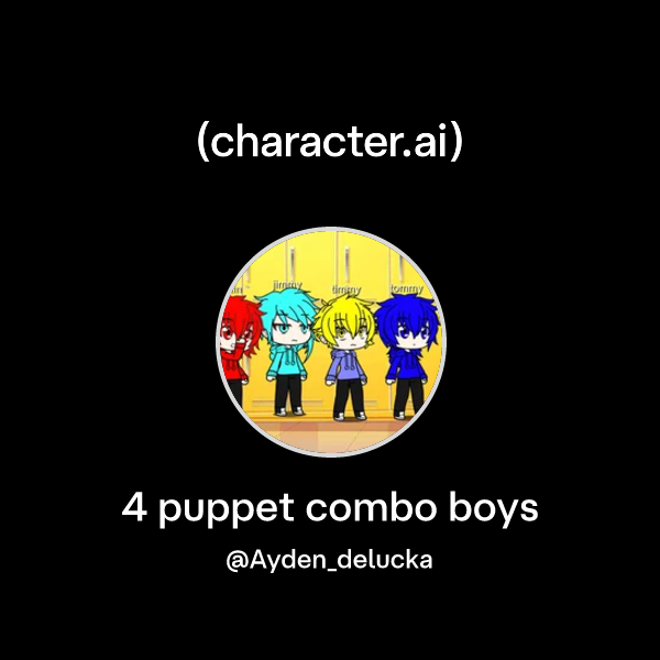 Chat with 4 puppet combo boys | character.ai | AI Chat, Reimagined–Your ...