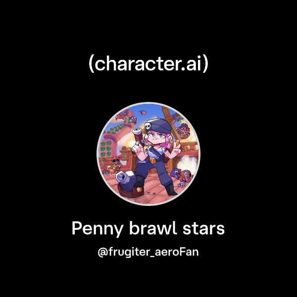 Chat with Penny brawl stars | character.ai | Personalized AI for every moment of your day