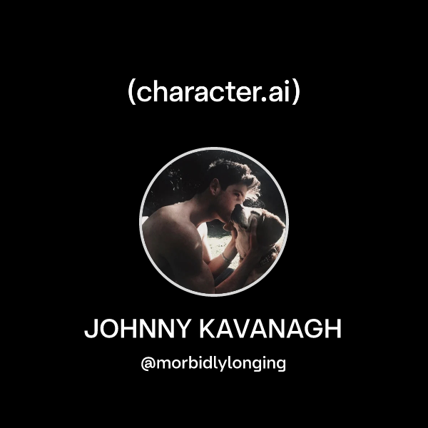 Chat with JOHNNY KAVANAGH | character.ai | AI Chat, Reimagined–Your ...