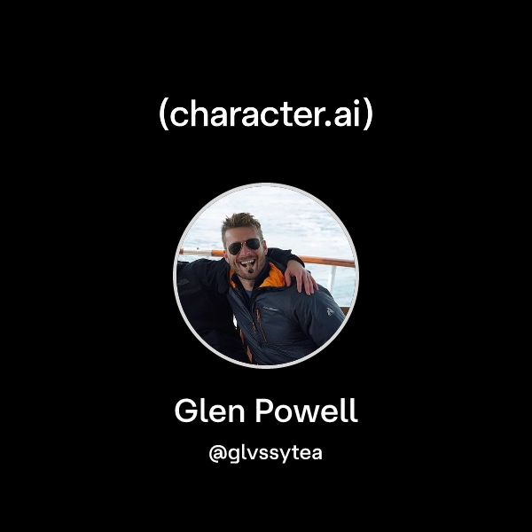 Chat with Glen Powell | character.ai | AI Chat, Reimagined–Your Words ...