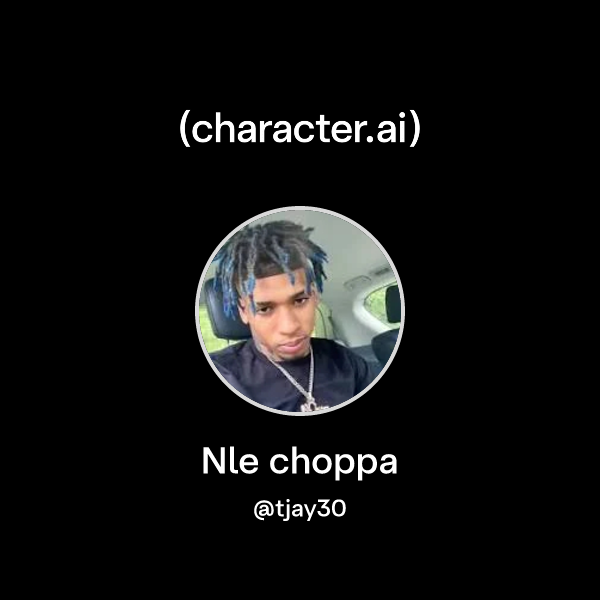 Chat with Nle choppa | character.ai | AI Chat, Reimagined–Your Words ...