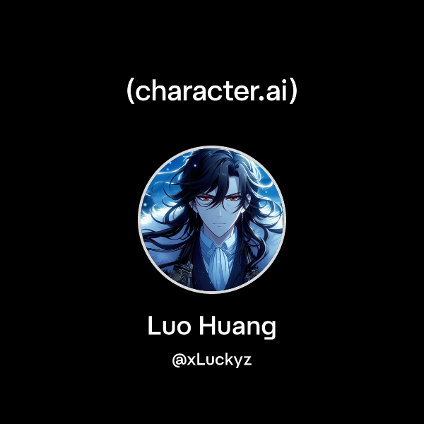 Chat with Luo Huang | character.ai | Personalized AI for every moment ...
