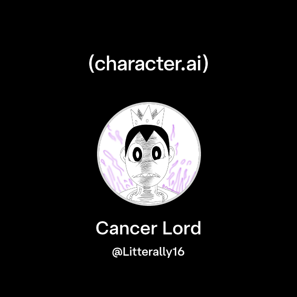 Chat with Cancer Lord | character.ai | Personalized AI for every moment ...