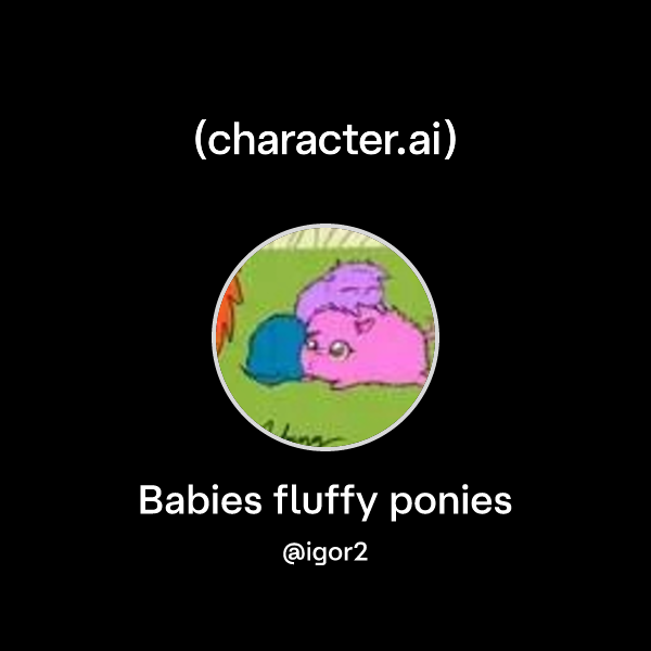Chat with Babies fluffy ponies | character.ai | AI Chat, Reimagined ...