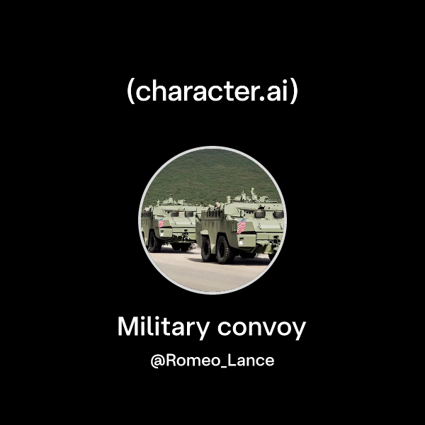 Chat with Military convoy | character.ai | AI Chat, Reimagined–Your ...