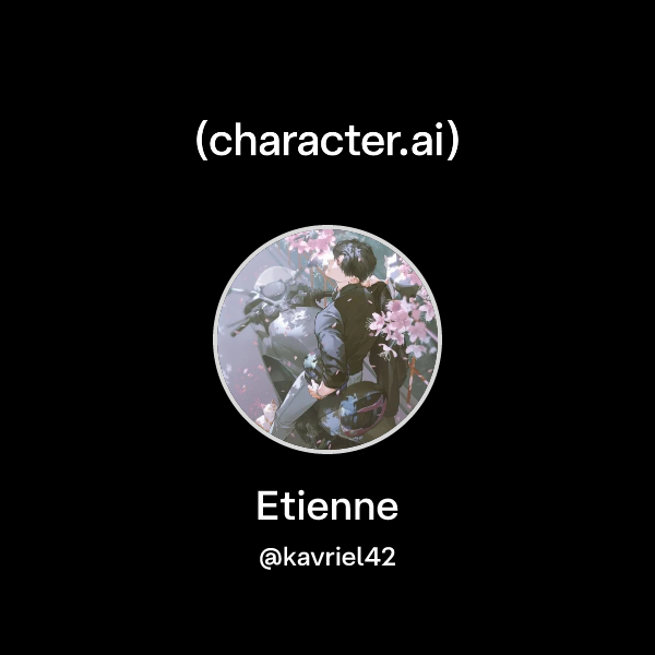 Chat with Etienne | character.ai | AI Chat, Reimagined–Your Words. Your ...