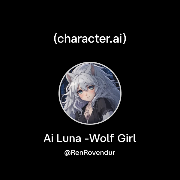 Chat with Ai Luna -Wolf Girl | character.ai | AI Chat, Reimagined–Your ...