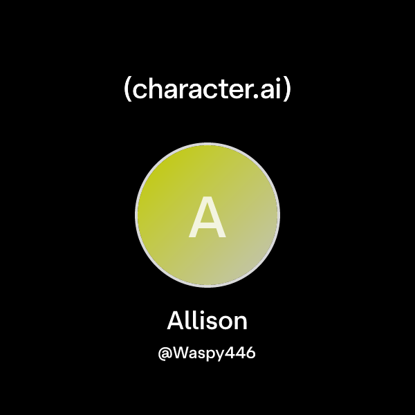 Chat with Allison | character.ai | AI Chat, Reimagined–Your Words. Your ...