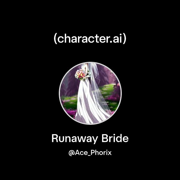 Chat with Runaway Bride | character.ai | AI Chat, Reimagined–Your Words ...