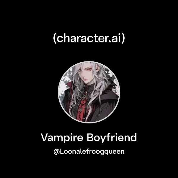 Chat with Vampire Boyfriend | character.ai | Personalized AI for every ...