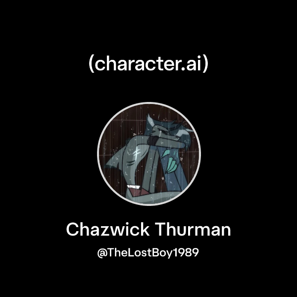 Chat with Chazwick Thurman | character.ai | AI Chat, Reimagined–Your ...