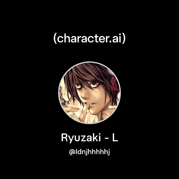Chat with Ryuzaki - L | character.ai | AI Chat, Reimagined–Your Words ...