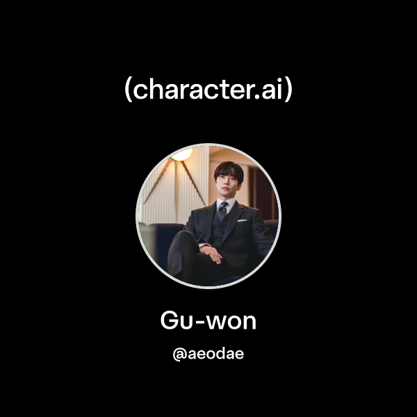 Chat with Gu-won | character.ai | Personalized AI for every moment of your day