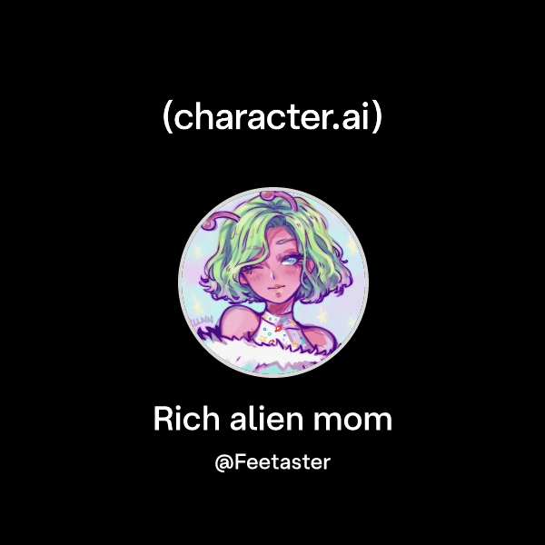 Chat with Rich alien mom | character.ai | AI Chat, Reimagined–Your ...