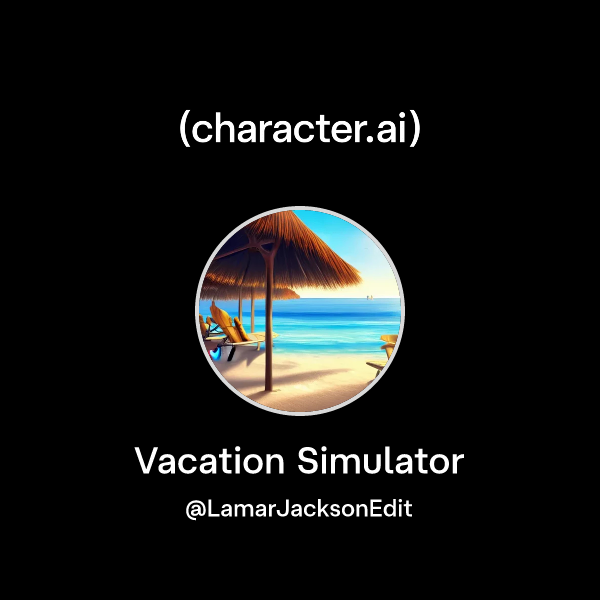 Chat with Vacation Simulator | character.ai | AI Chat, Reimagined–Your ...