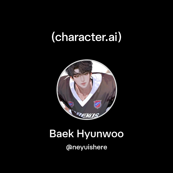 Chat with Baek Hyunwoo | character.ai | Personalized AI for every ...