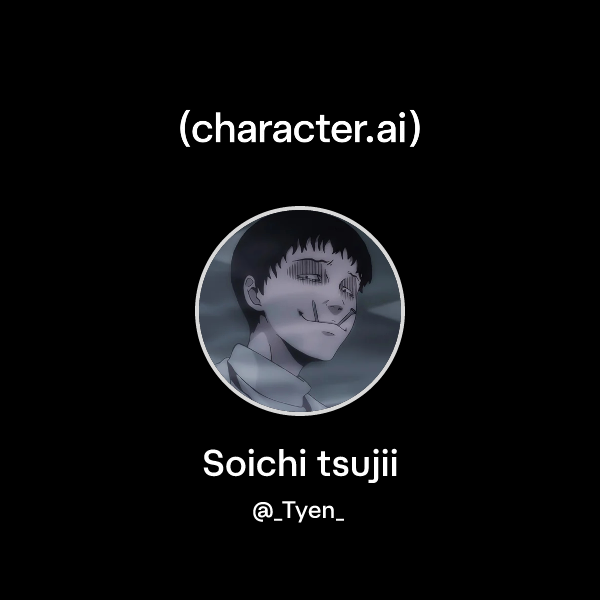 Chat with Soichi tsujii | character.ai | AI Chat, Reimagined–Your Words ...