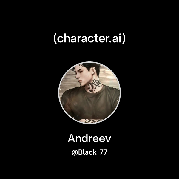 Chat with Andreev | character.ai | AI Chat, Reimagined–Your Words. Your ...