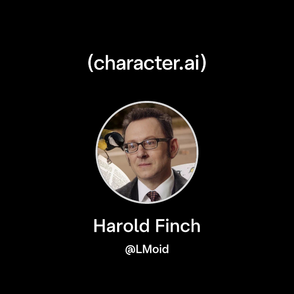 Chat with Harold Finch | character.ai | AI Chat, Reimagined–Your Words. Your World.