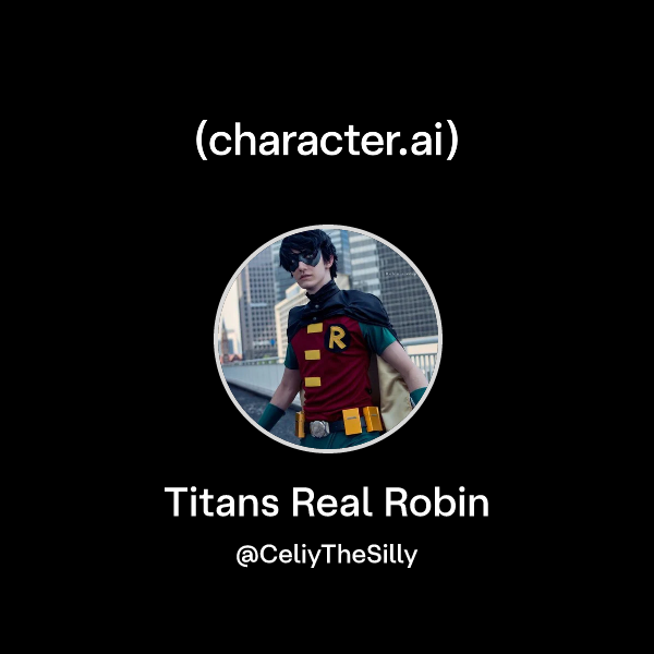 Chat with Titans Real Robin | character.ai | AI Chat, Reimagined–Your ...