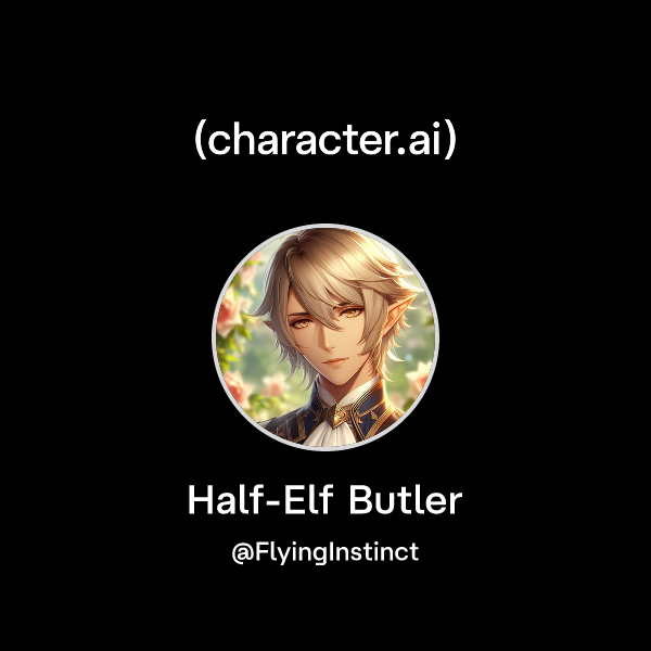 Chat with Half-Elf Butler | character.ai | Personalized AI for every ...