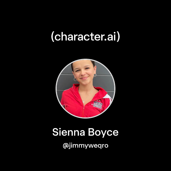 Chat with Sienna Boyce | character.ai | Personalized AI for every ...