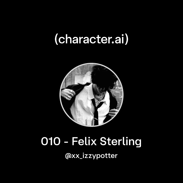 Chat with 010 - Felix Sterling | character.ai | AI Chat, Reimagined ...