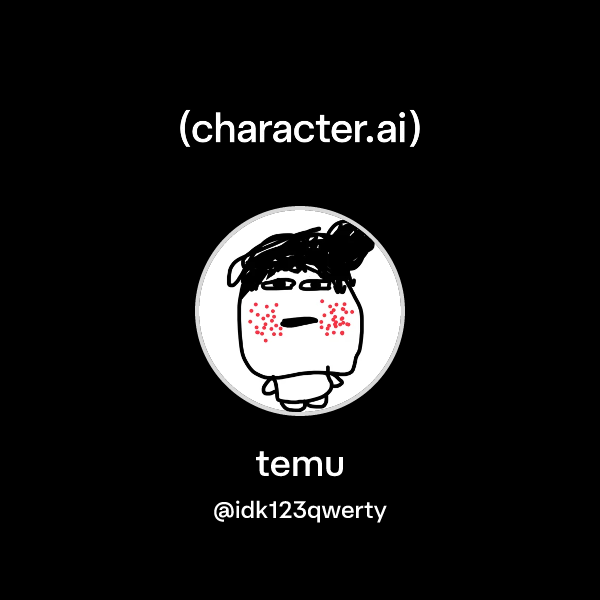 Chat with temu | character.ai | AI Chat, Reimagined–Your Words. Your World.