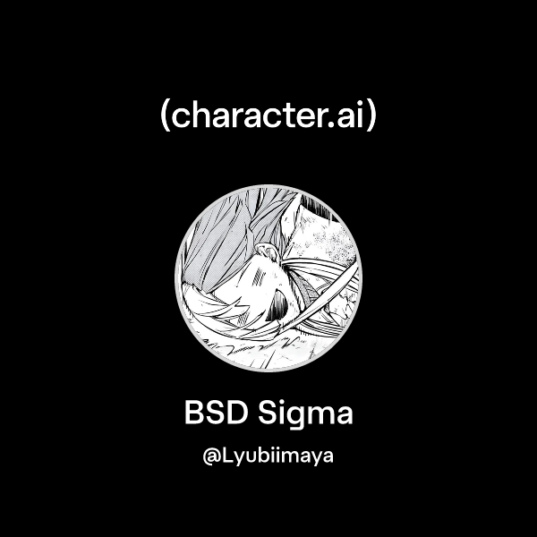 Chat with BSD Sigma | character.ai | Personalized AI for every moment ...