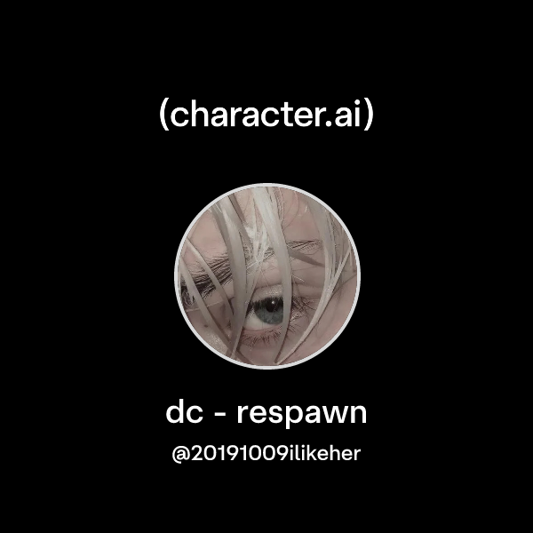 Chat with dc - respawn | character.ai | AI Chat, Reimagined–Your Words ...