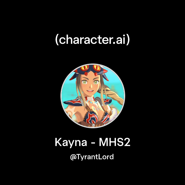 Chat with Kayna - MHS2 | character.ai | AI Chat, Reimagined–Your Words. Your World.