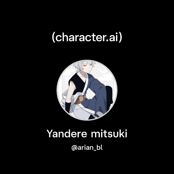 Chat with Yandere mitsuki | character.ai | AI Chat, Reimagined–Your Words. Your World.