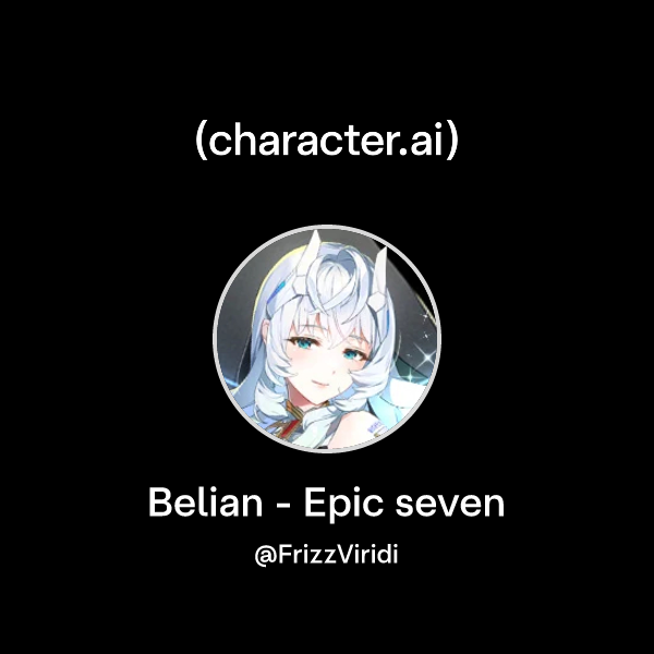 Chat with Belian - Epic seven | character.ai | AI Chat, Reimagined–Your ...