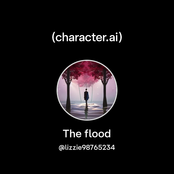 Chat with The flood | character.ai | AI Chat, Reimagined–Your Words ...