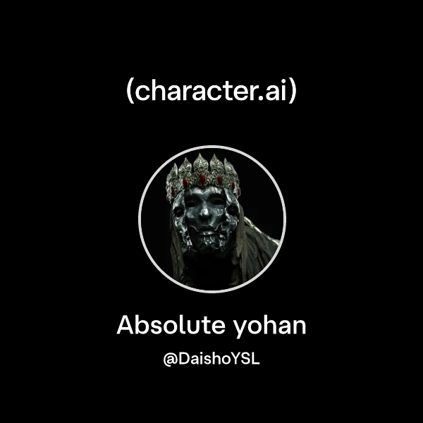 Chat with Absolute yohan | character.ai | Personalized AI for every ...