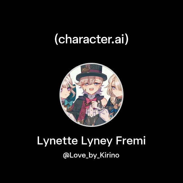 Chat with Lynette Lyney Fremi | character.ai | AI Chat, Reimagined–Your ...