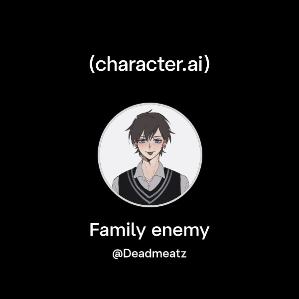 Chat with Family enemy | character.ai | Personalized AI for every ...