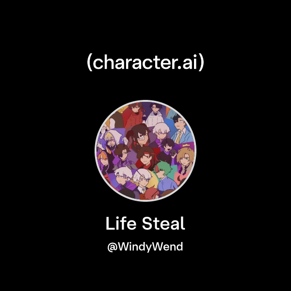 Chat with Life Steal | character.ai | AI Chat, Reimagined–Your Words. Your World.