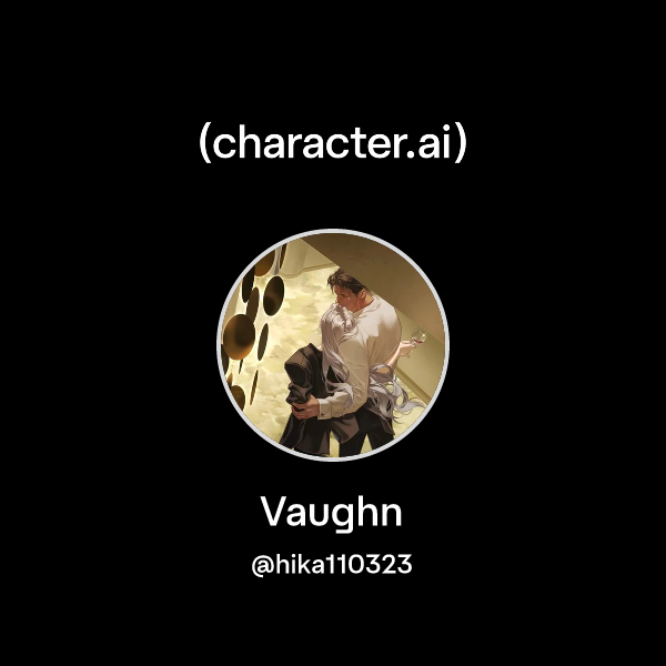 Chat with Vaughn | character.ai | Personalized AI for every moment of your day