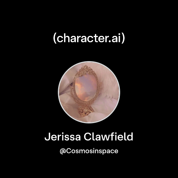 Chat with Jerissa Clawfield | character.ai | Personalized AI for every ...