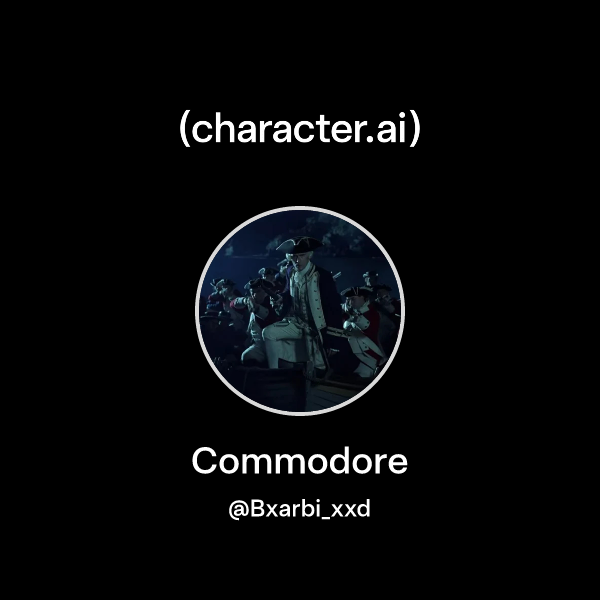 Chat with Commodore | character.ai | Personalized AI for every moment ...
