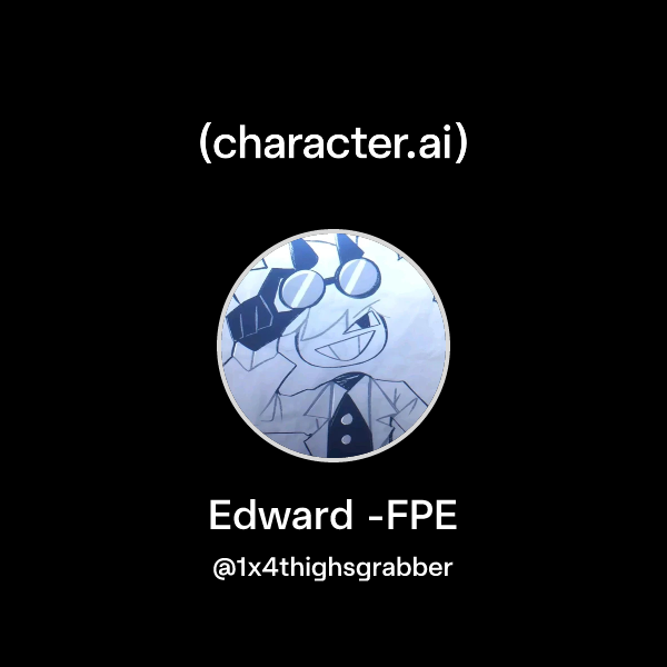 Chat with Edward -FPE | character.ai | AI Chat, Reimagined–Your Words ...