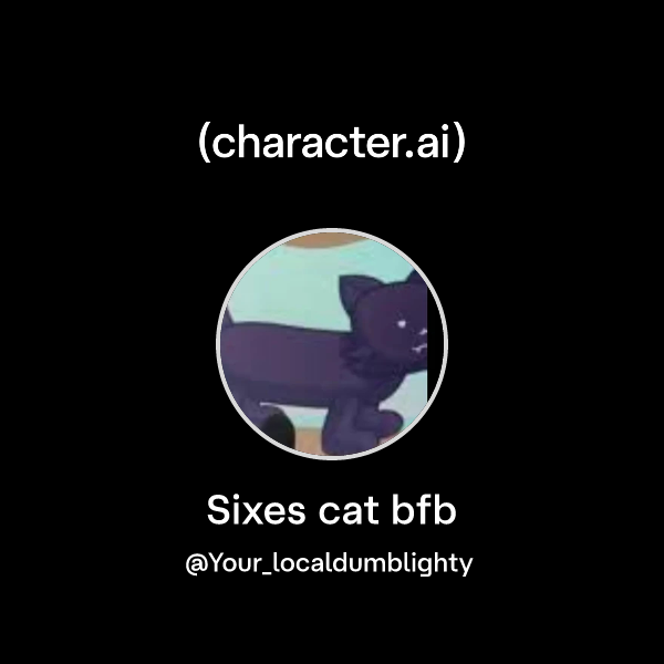 Chat with Sixes cat bfb | character.ai | AI Chat, Reimagined–Your Words ...